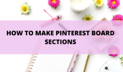 How To Make Pinterest Board Sections - BlogItUplife