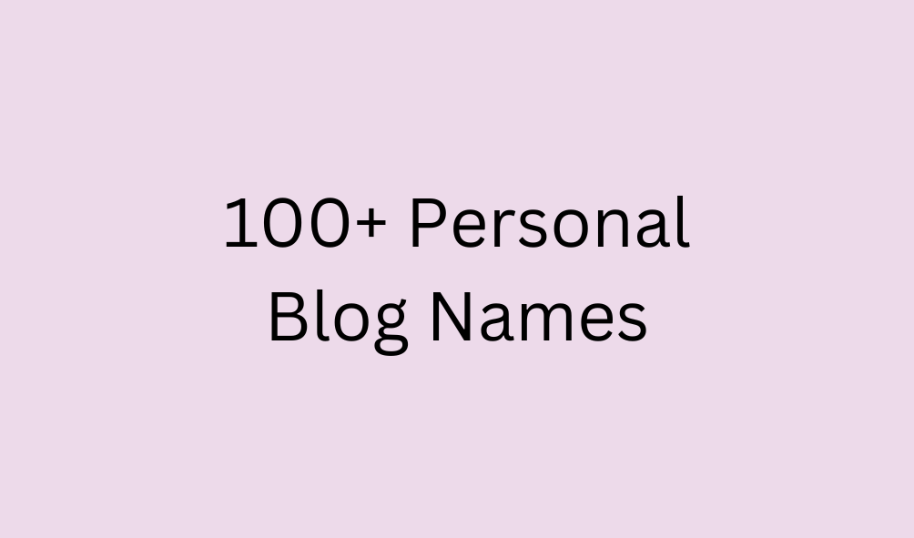 100 Personal Blog Names BlogItUplife 100 Personal Blog Names BlogItUplife
