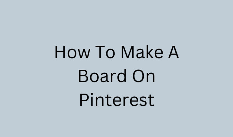 How To Make A Board On Pinterest - BlogItUplife