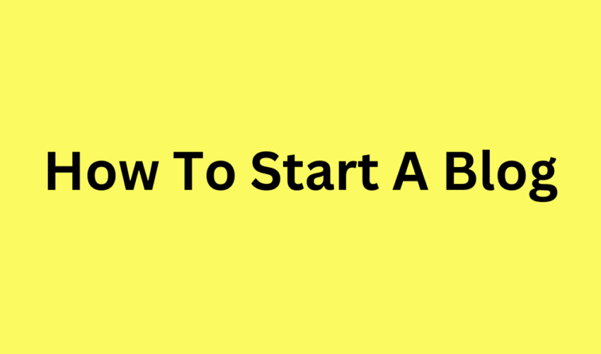 How To Start A Blog - BlogItUplife