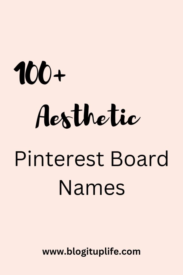 100+ Catchy Pinterest Board Names - BlogItUplife