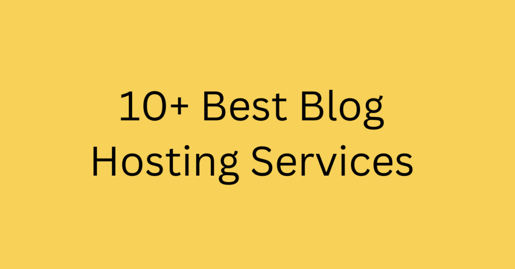 10+ Best Blog Hosting Services - BlogItUplife