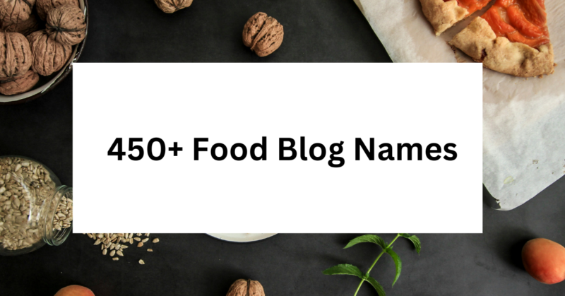 450+ Food Blog Names - BlogItUplife