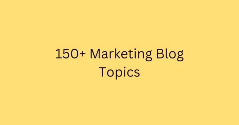 150+ Marketing Blog Topics - BlogItUplife