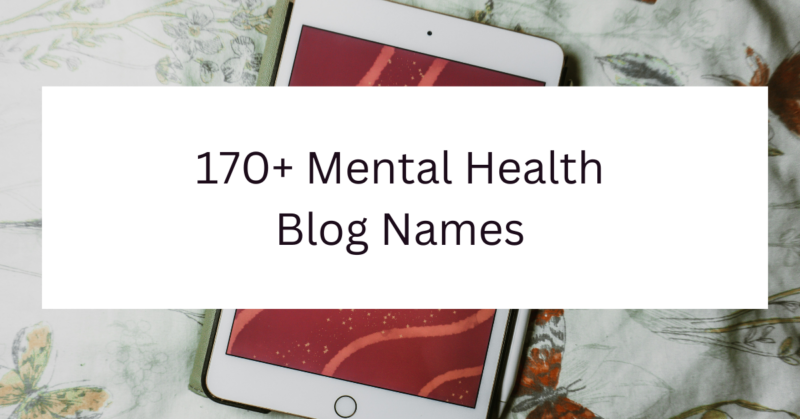 170+ Mental Health Blog Names - BlogItUplife