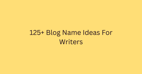 125+ Blog Name Ideas For Writers - BlogItUplife