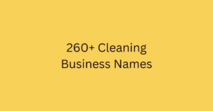 260+ Cleaning Business Names - BlogItUplife