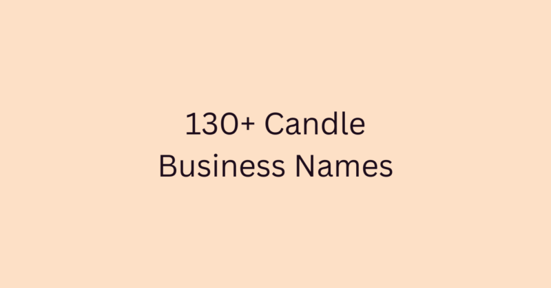 130+ Candle Business Names - BlogItUplife