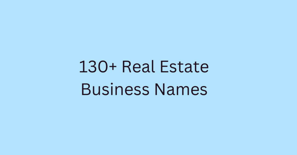 130+ Real Estate Business Names - BlogItUplife