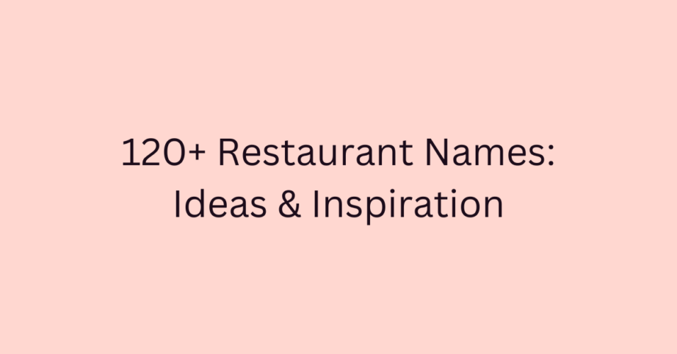 120+ Restaurant Names: Ideas & Inspiration - BlogItUplife