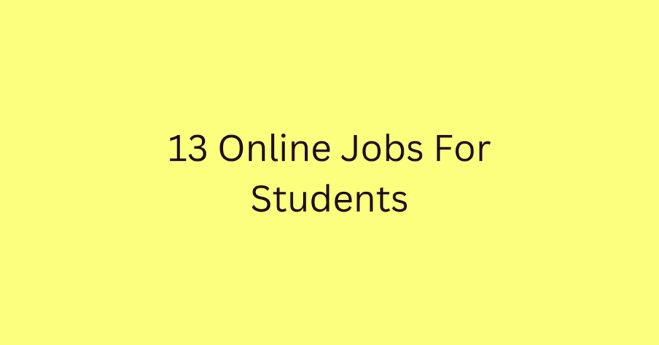 13 Online Jobs For Students - BlogItUplife