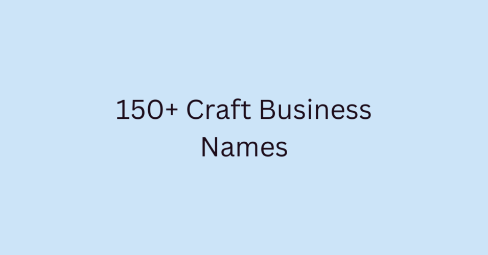 150+ Craft Business Names - BlogItUplife