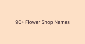 90+ Flower Shop Names - BlogItUplife