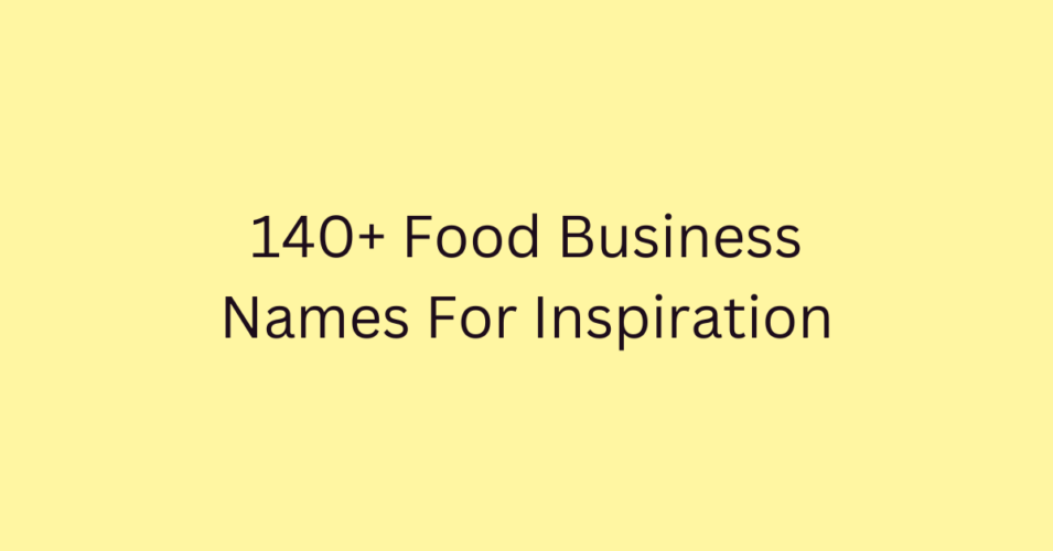 140+ Food Business Names For Inspiration - BlogItUplife