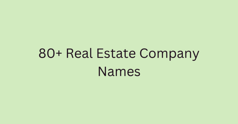 80+ Real Estate Company Names - BlogItUplife