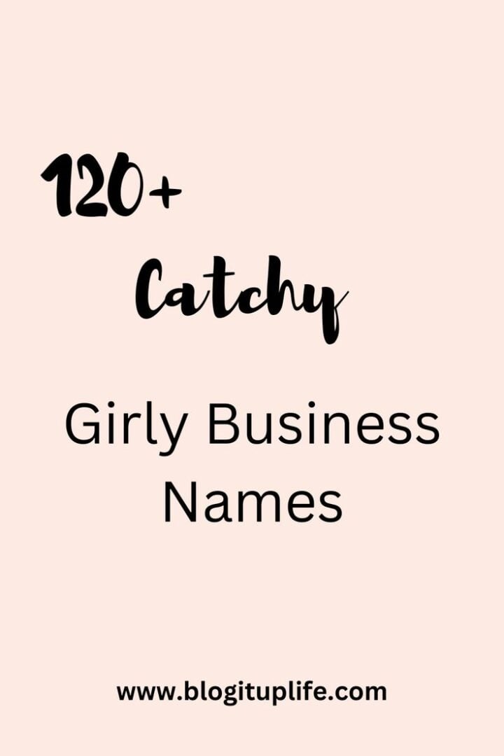 130+ Girly Business Names - BlogItUplife