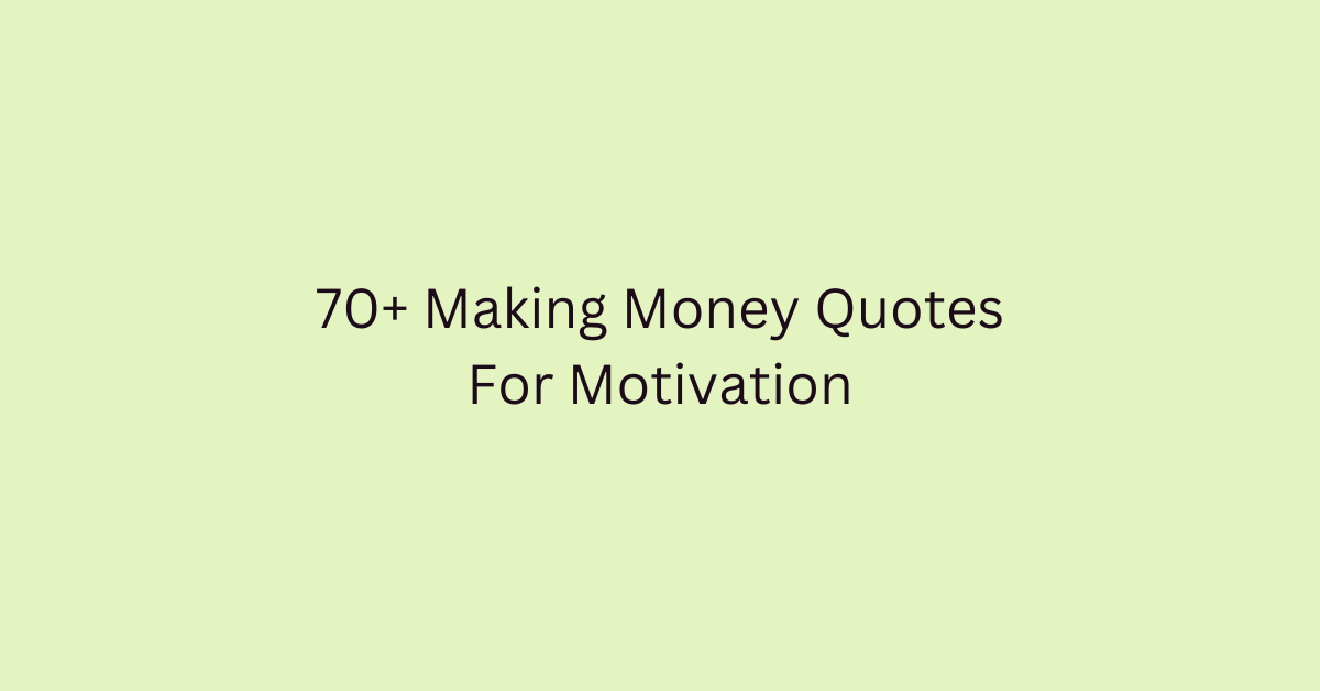 70+ Making Money Quotes For Motivation - BlogItUplife