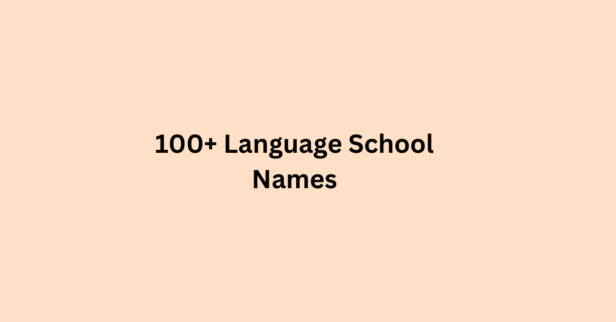 100+ Language School Names - BlogItUplife