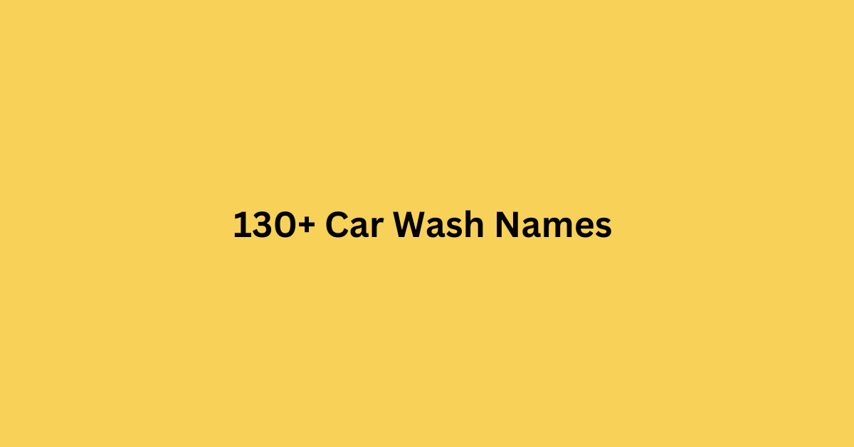 130+ Car Wash Names - BlogItUplife