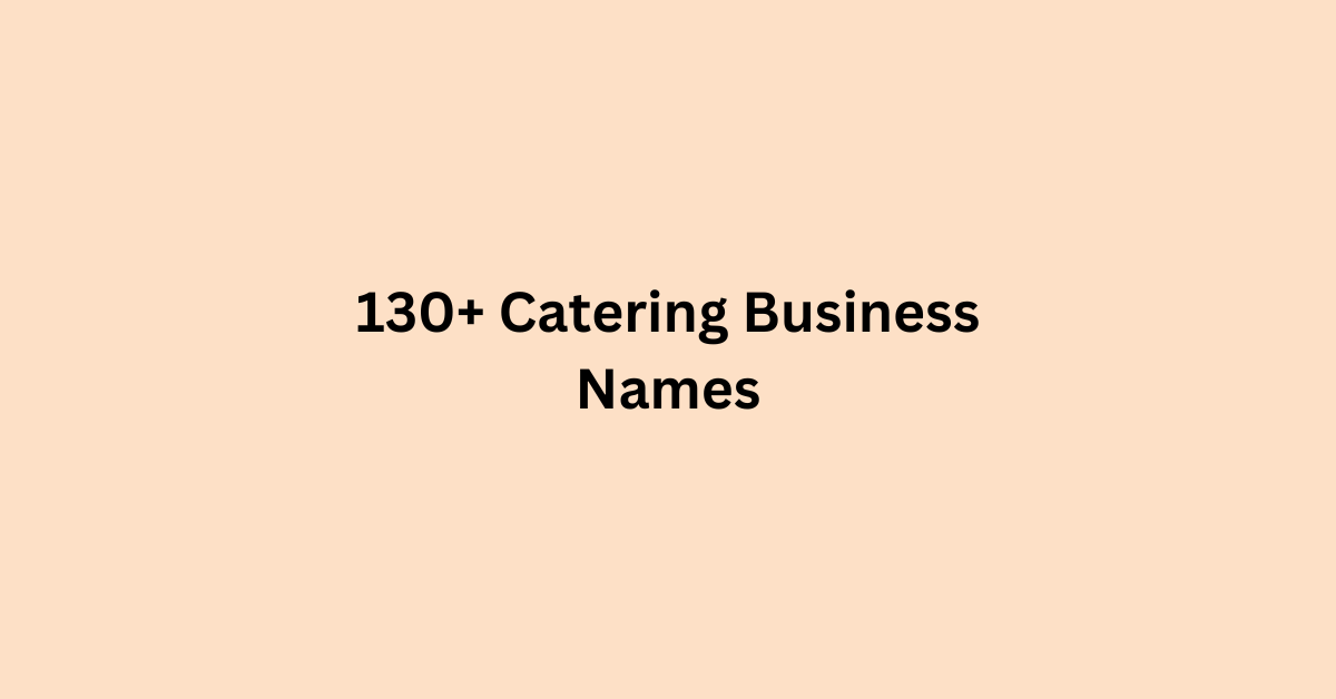 130+ Catering Business Names - BlogItUplife