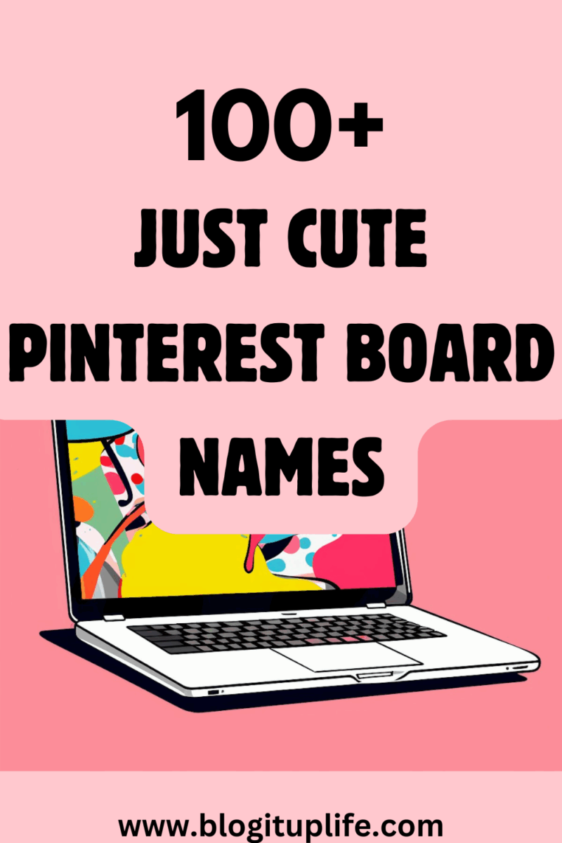 100+ Cute Pinterest Board Names - BlogItUplife