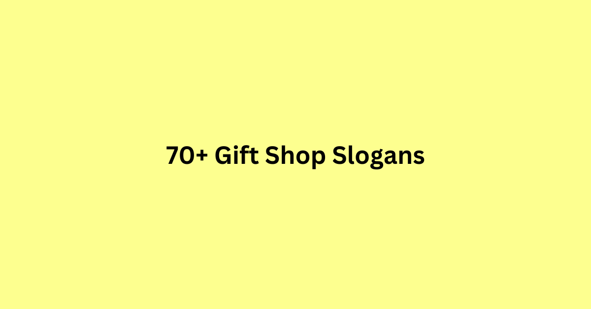 70+ Gift Shop Slogans - BlogItUplife