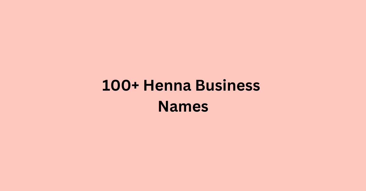 100+ Henna Business Names - BlogItUplife