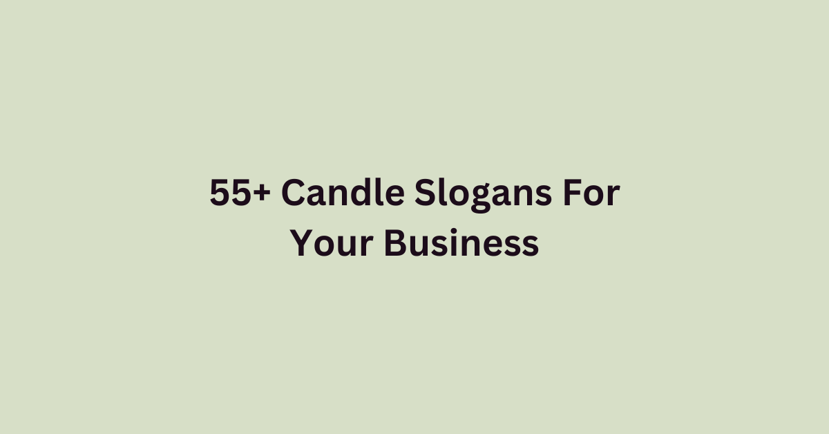 55+ Candle Slogans For Your Business - BlogItUplife