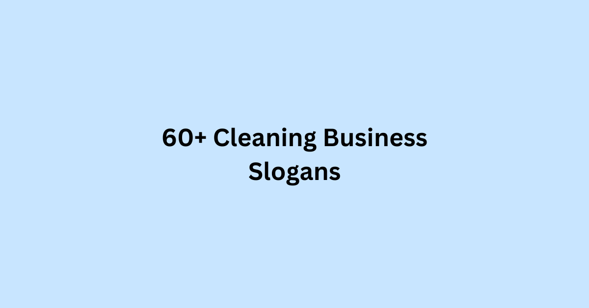 60+ Cleaning Business Slogans - BlogItUplife