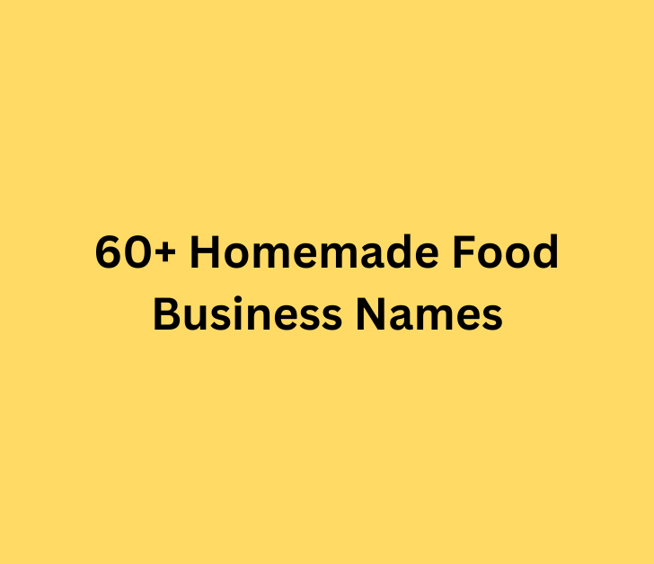 60+ Homemade Food Business Names - BlogItUplife