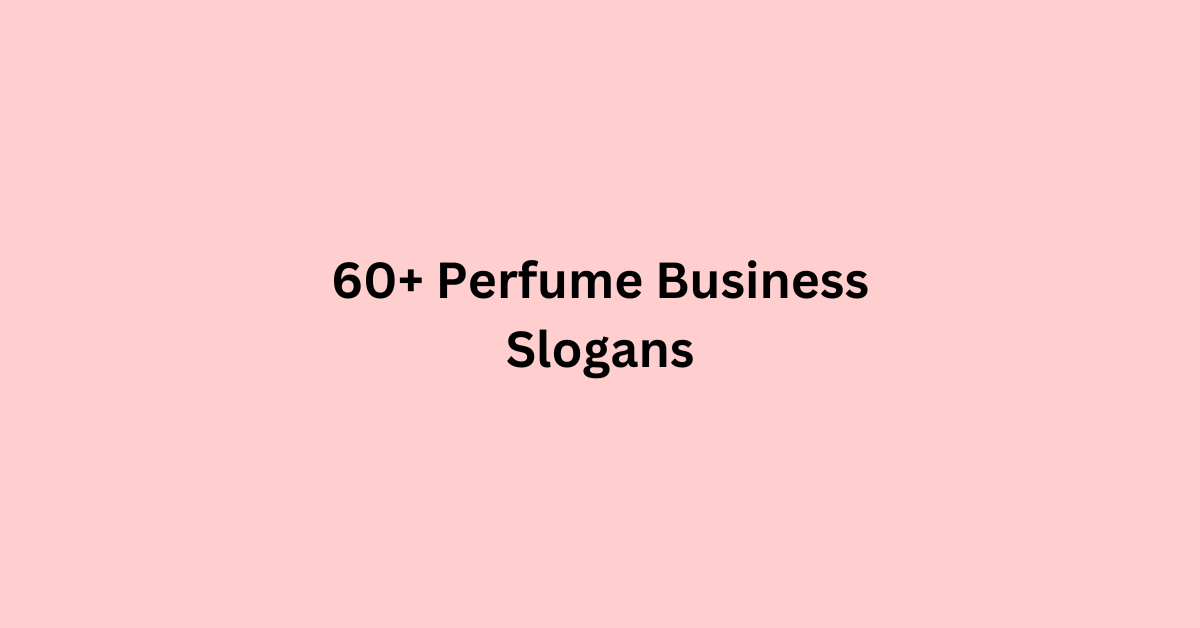 60+ Perfume Business Slogans - BlogItUplife