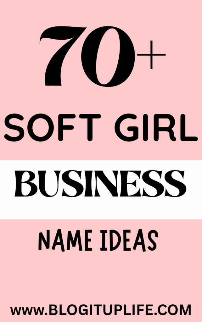 70+ Soft Girl Business Names - BlogItUplife