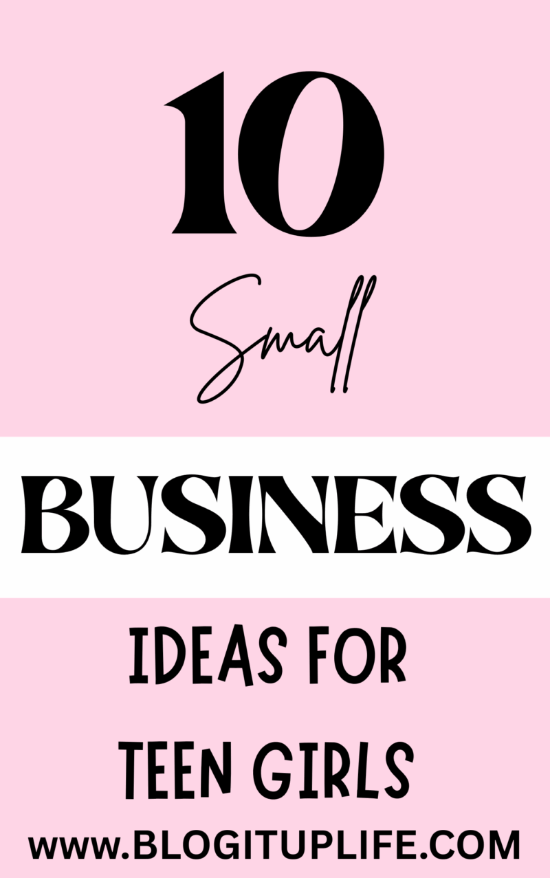 10 Small Business Ideas For Teen Girls - BlogItUplife
