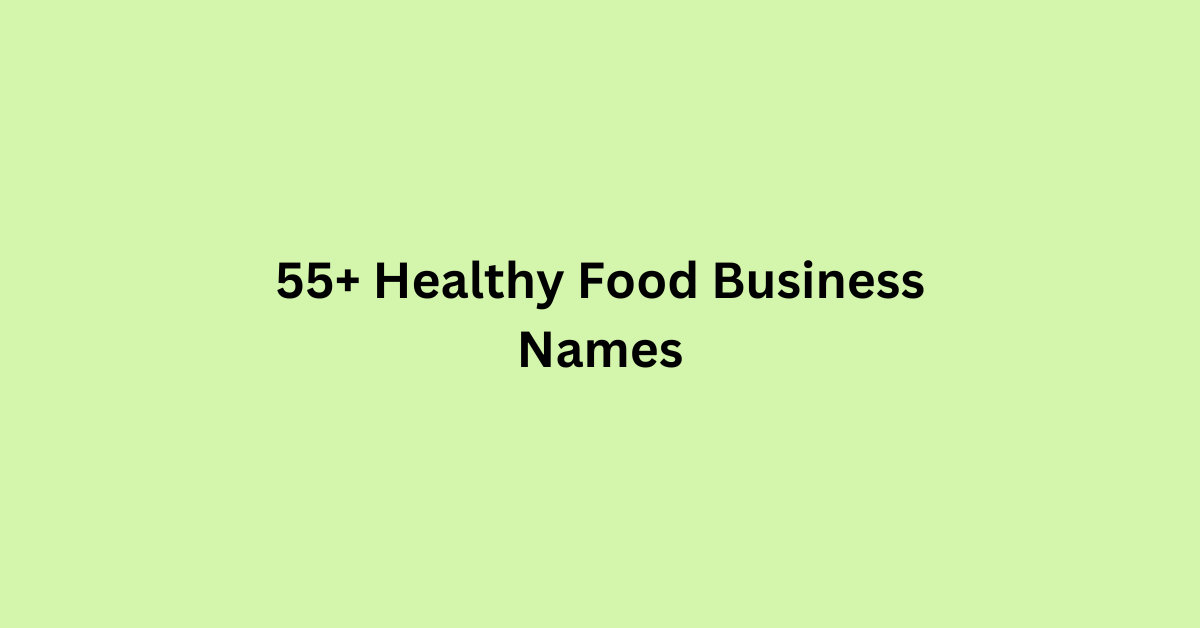 55+ Healthy Food Business Names - BlogItUplife