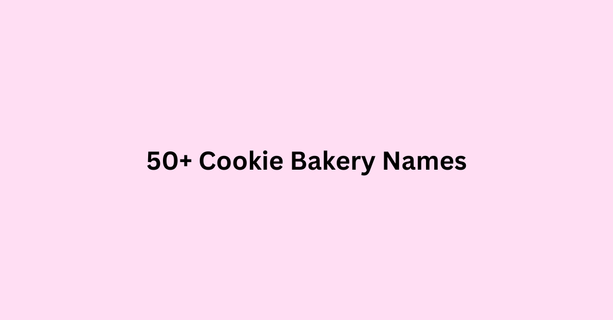 50+ Cookie Bakery Names - BlogItUplife