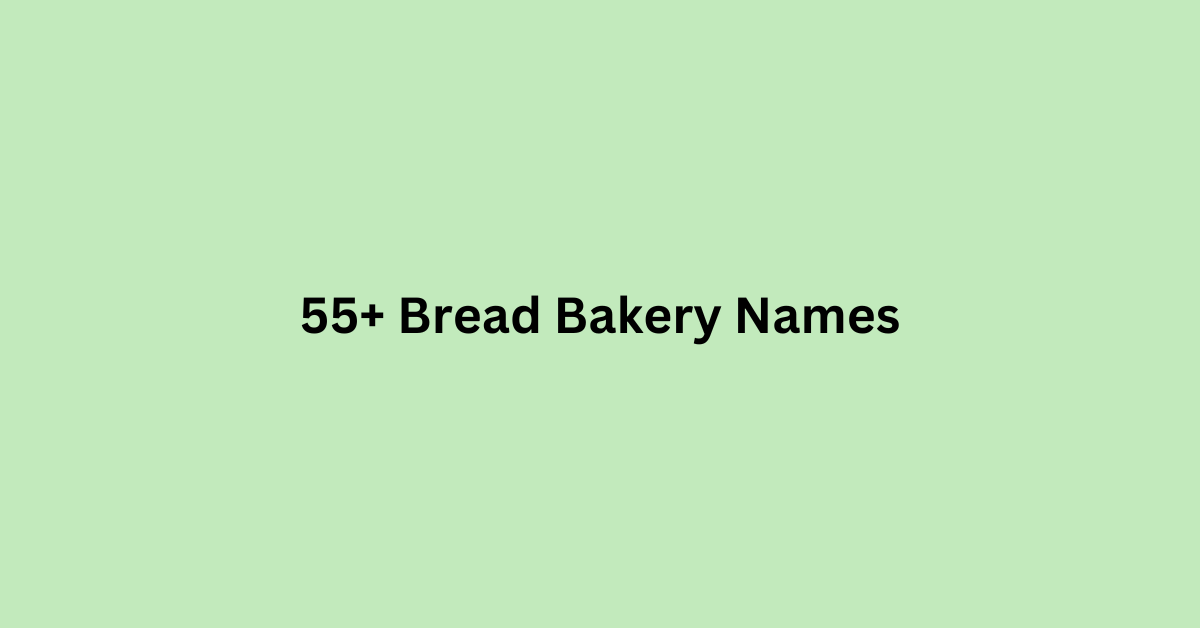 55+ Bread Bakery Names - BlogItUplife