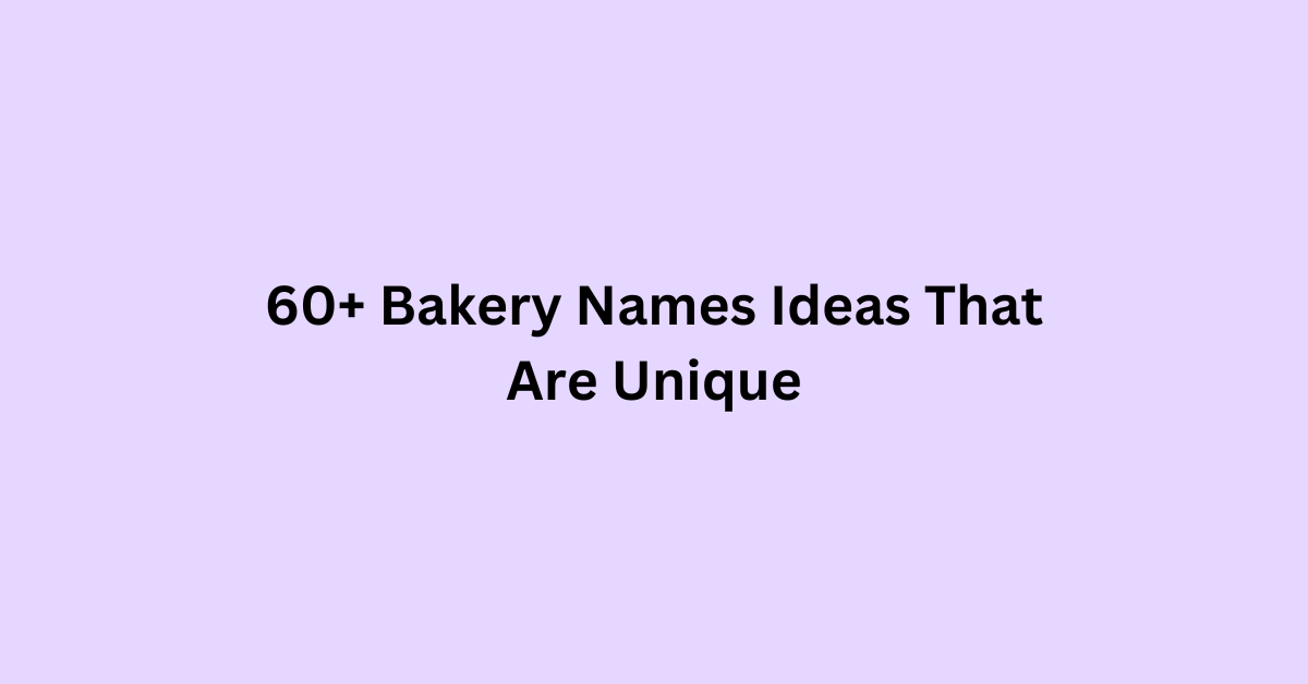 60+ Bakery Names Ideas That Are Unique - BlogItUplife